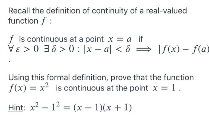 Solved Recall the definition of continuity of a real-valued | Chegg.com