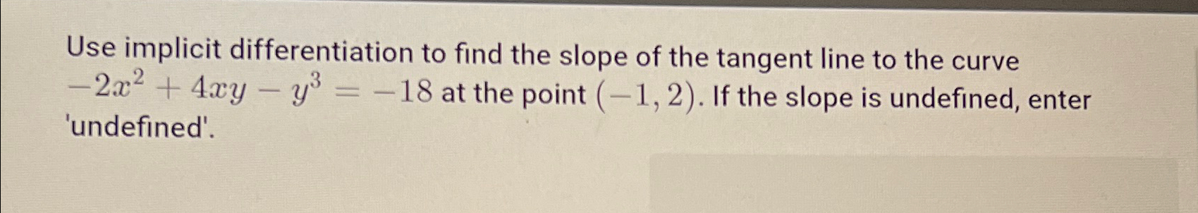 Solved Use implicit differentiation to find the slope of the | Chegg.com
