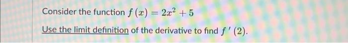 Solved Consider the function f(x)=2x2+5 Use the limit | Chegg.com