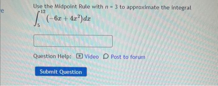 Solved Use the Midpoint Rule with n=3 to approximate the | Chegg.com