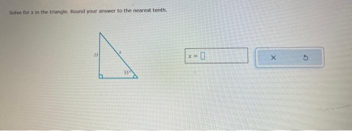 Solved Solve for x in the triangle. Round your answer to the | Chegg.com
