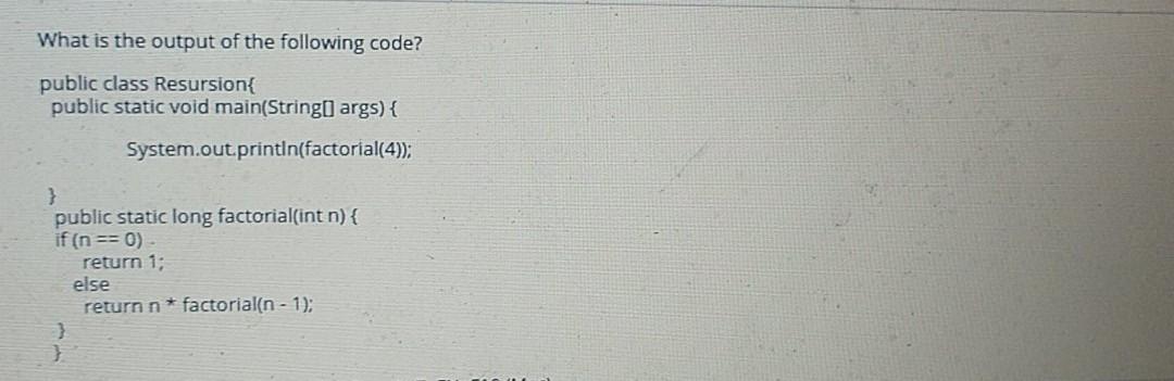 Solved What is the output of the following code? public | Chegg.com