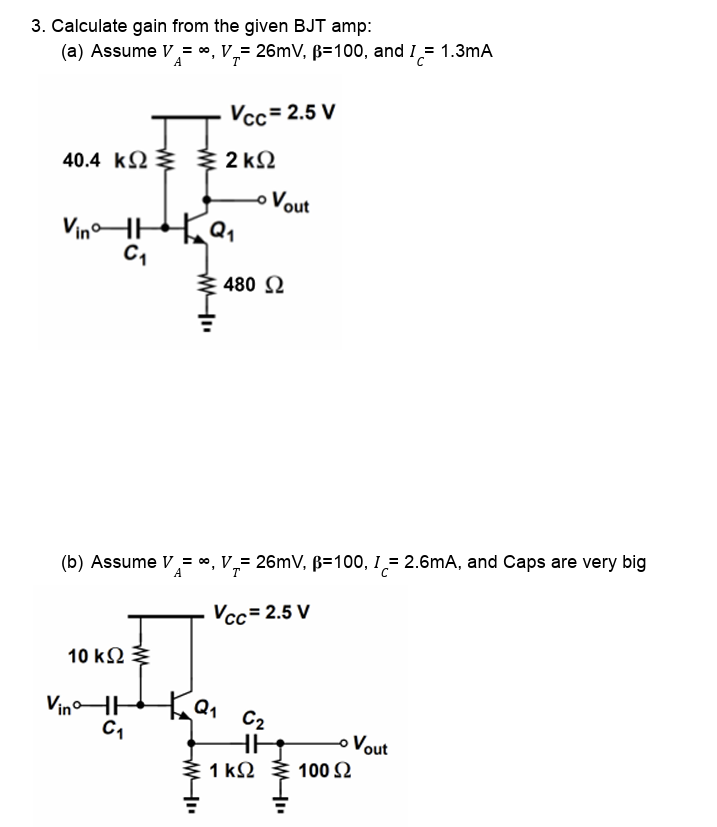 Solved Calculate gain from the given BJT amp:(a) ﻿Assume | Chegg.com
