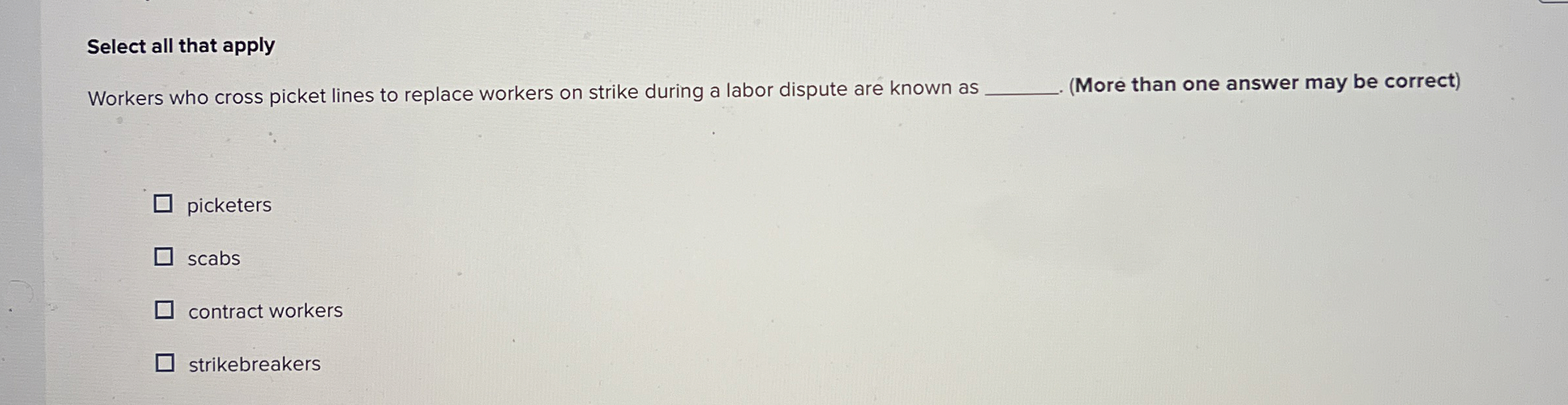 Solved Select all that applyWorkers who cross picket lines | Chegg.com