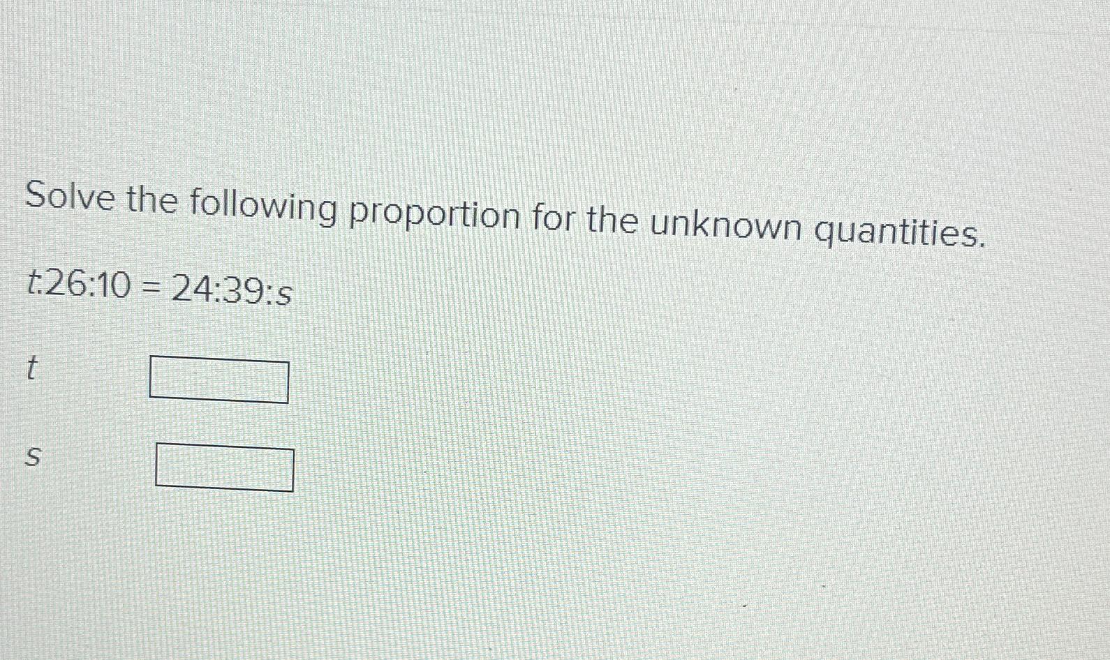 Solved Solve the following proportion for the unknown | Chegg.com