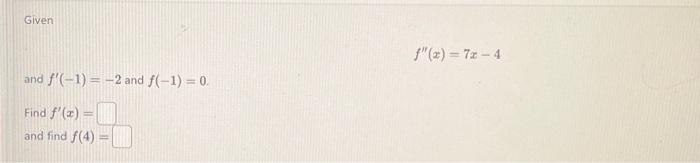 Solved \\[ f^{\\prime \\prime}(x)=7 x-4 \\] and \\( | Chegg.com