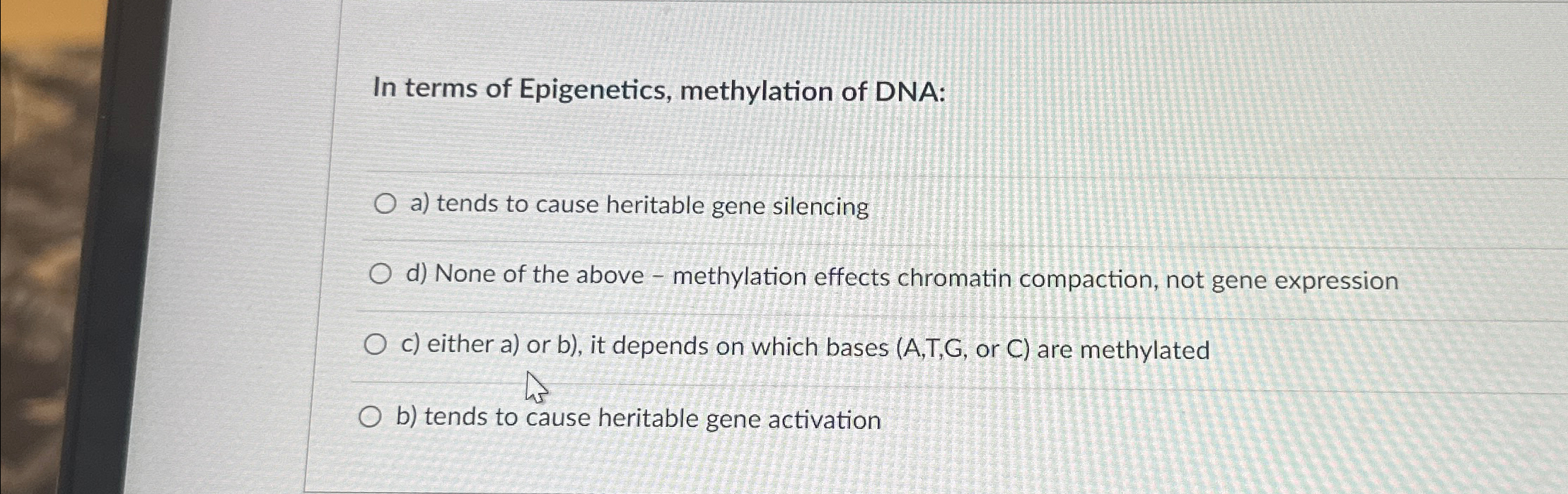 Solved In terms of Epigenetics, methylation of DNA:a) ﻿tends | Chegg.com