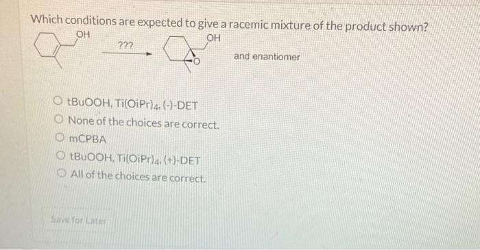 Solved Which conditions are expected to give a racemic | Chegg.com