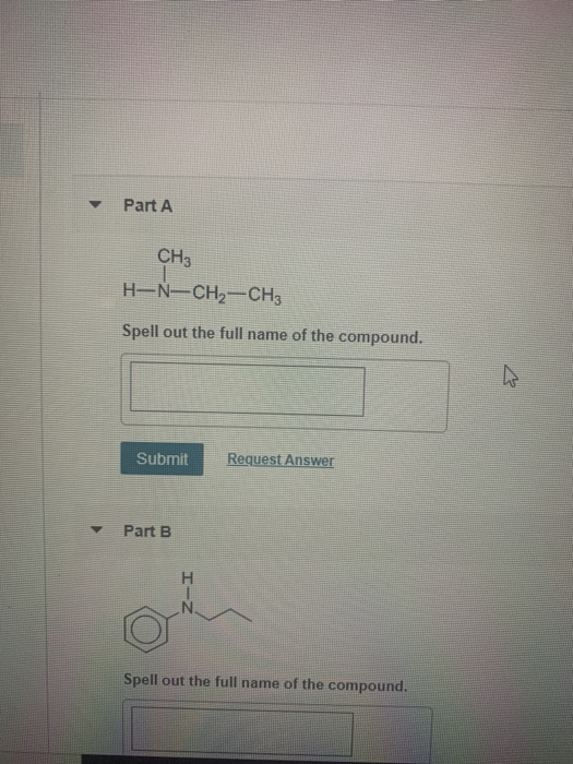 Solved Part A CH3 H-N-CH2-CH3 Spell out the full name of the | Chegg.com
