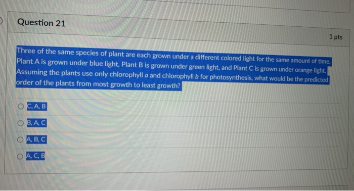 Solved Question 21 1 pts Three of the same species of plant | Chegg.com