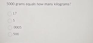 Solved 5000 ﻿grams equals how many kilograms?175.0005500 | Chegg.com