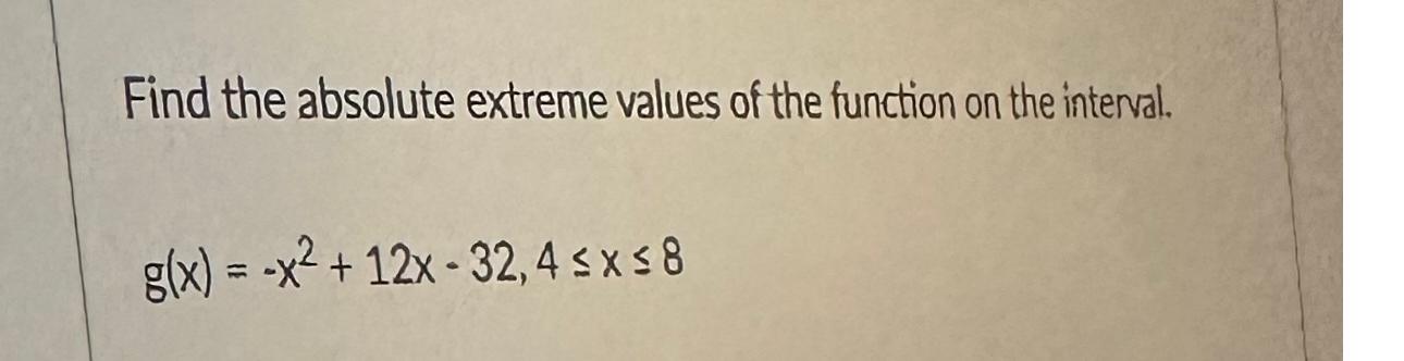 Solved Find the absolute extreme values of the function on | Chegg.com