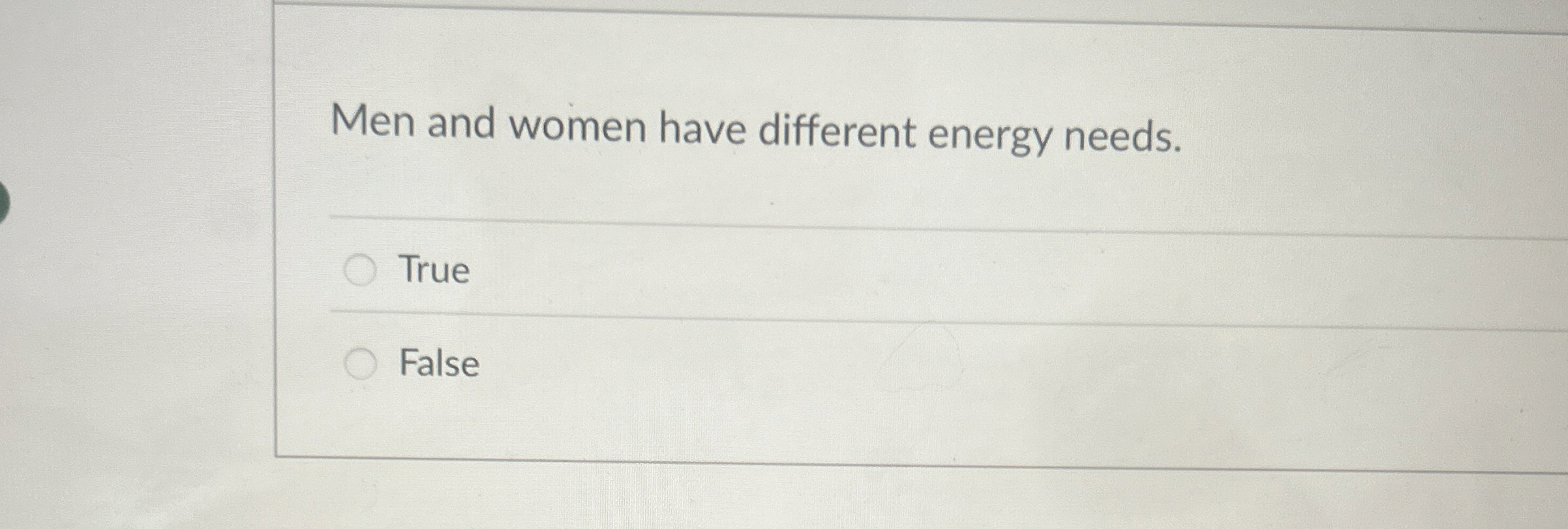 Solved Men and women have different energy needs.TrueFalse | Chegg.com