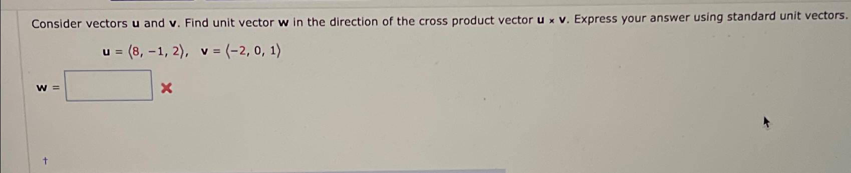 Solved Consider vectors u ﻿and v. ﻿Find unit vector w ﻿in | Chegg.com