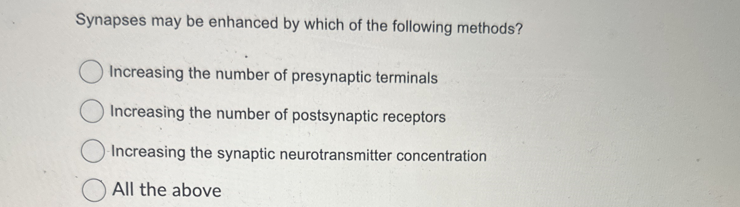 Solved Synapses may be enhanced by which of the following | Chegg.com