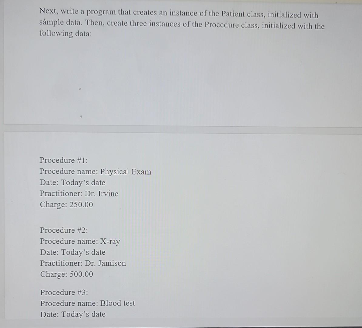 Solved Write a class named Patient that has fields for the | Chegg.com