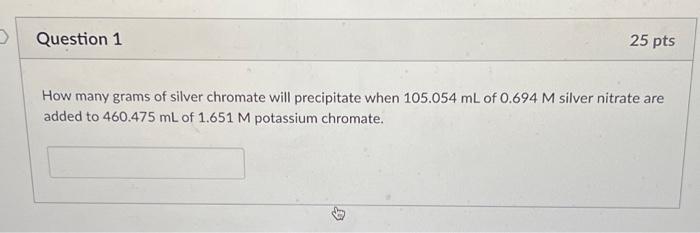 Solved How many grams of silver chromate will precipitate | Chegg.com