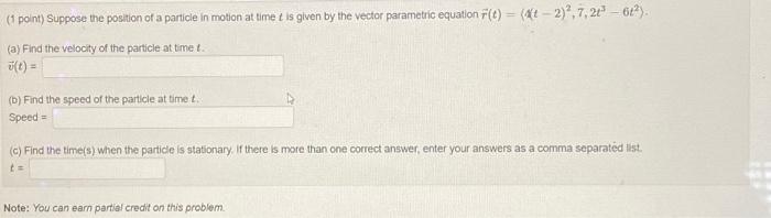 Solved (1 point) Suppose the position of a particle in | Chegg.com