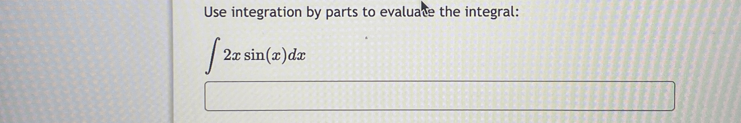 Solved Use integration by parts to evaluate the | Chegg.com