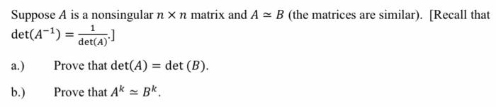 Solved Suppose A is a nonsingular n×n matrix and A≃B (the | Chegg.com