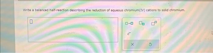 Solved Write a balanced half-reaction describing the | Chegg.com