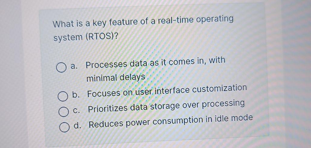 Solved What is a key feature of a real-time operating system | Chegg.com