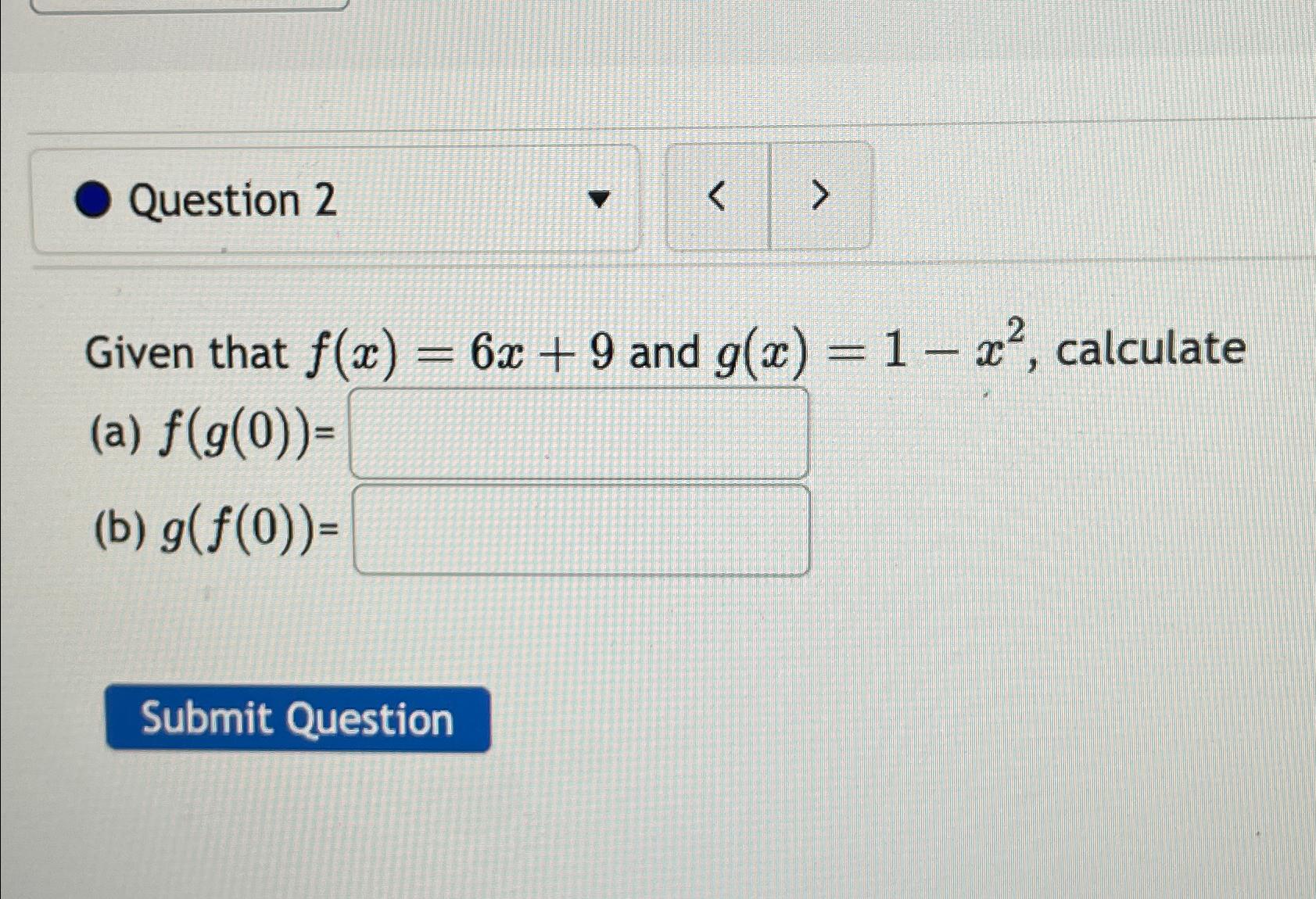 Solved Given that f(x)=6x+9 ﻿and g(x)=1-x2, | Chegg.com