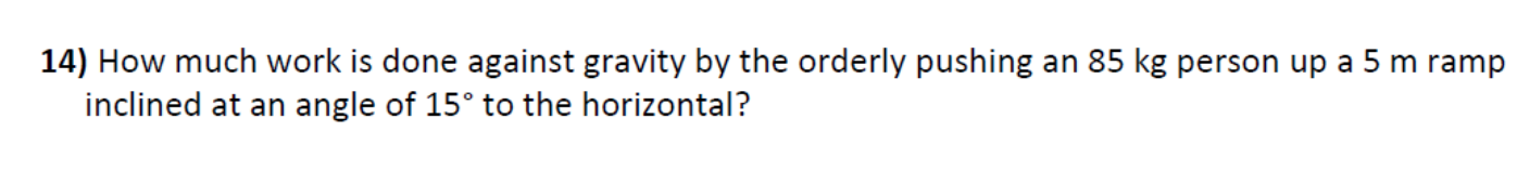 Solved How much work is done against gravity by the orderly | Chegg.com