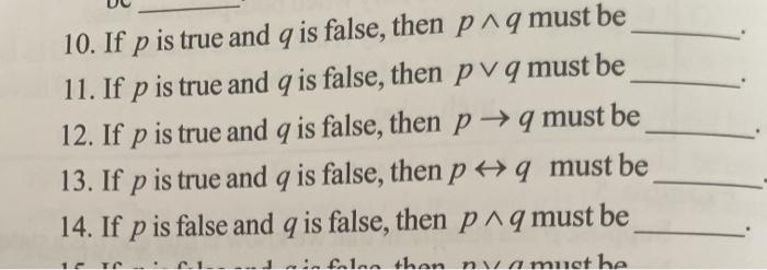 Solved 10. If p is true and q is false, then p^q must be 11. | Chegg.com