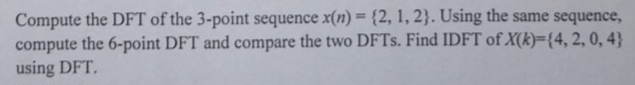 Solved Compute the DFT of the 3-point sequence x(n)={2,1,2}. | Chegg.com