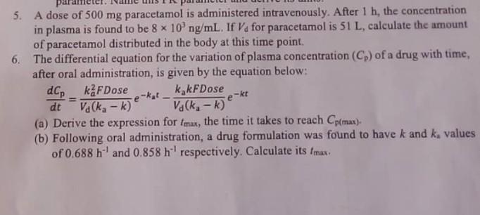 Solved 5. A dose of 500mg paracetamol is administered | Chegg.com