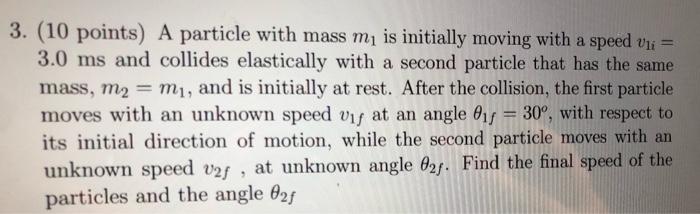 Solved 3. (10 points) A particle with mass mi is initially | Chegg.com