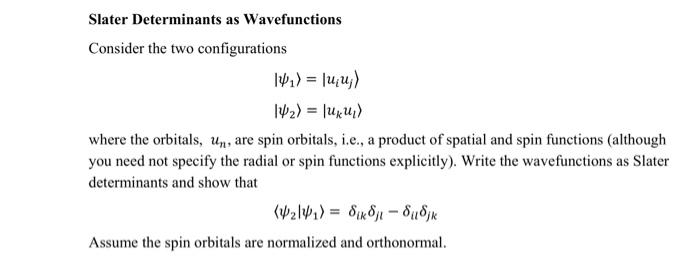 Solved Slater Determinants as Wavefunctions Consider the two | Chegg.com