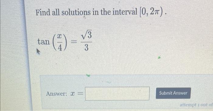 Solved Find all solutions in the interval (0,25). 8 13 tan ☺ | Chegg.com