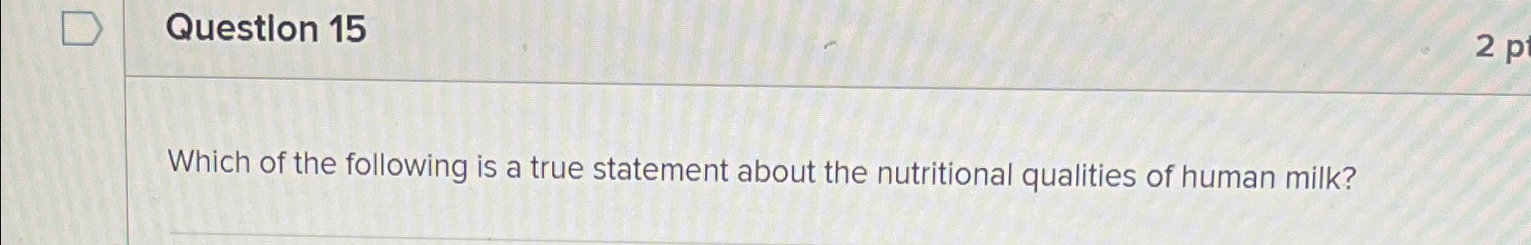 Solved Question 15Which of the following is a true statement | Chegg.com