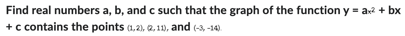 Solved Find real numbers a,b, ﻿and c ﻿such that the graph of | Chegg.com