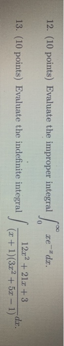 Solved 12. (10 points) Evaluate the improper integral reda. | Chegg.com Solved 12. (10 points) Evaluate the improper integral reda. | Chegg.com