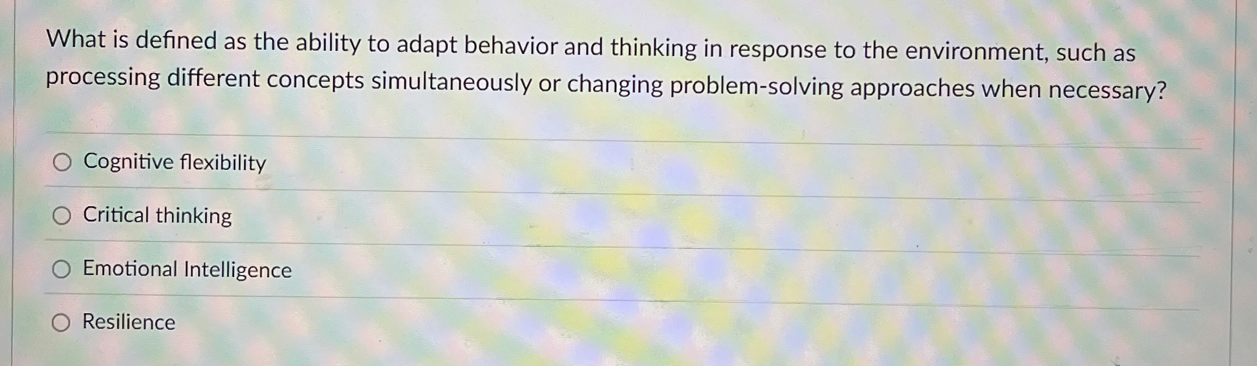 Solved What is defined as the ability to adapt behavior and | Chegg.com