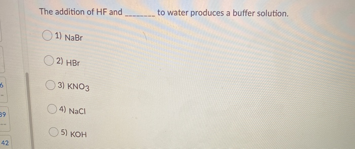 Solved The addition of HF and to water produces a buffer | Chegg.com