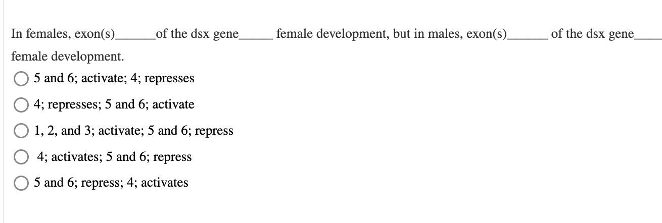 Solved In females, exon(s) ﻿of the dsx gene female | Chegg.com