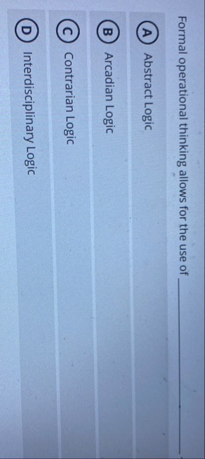 Solved Formal operational thinking allows for the use of | Chegg.com
