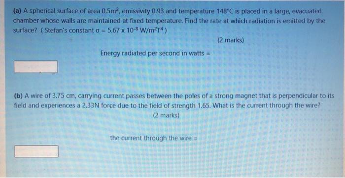 Solved (a) A spherical surface of area 0.5m2, emissivity | Chegg.com