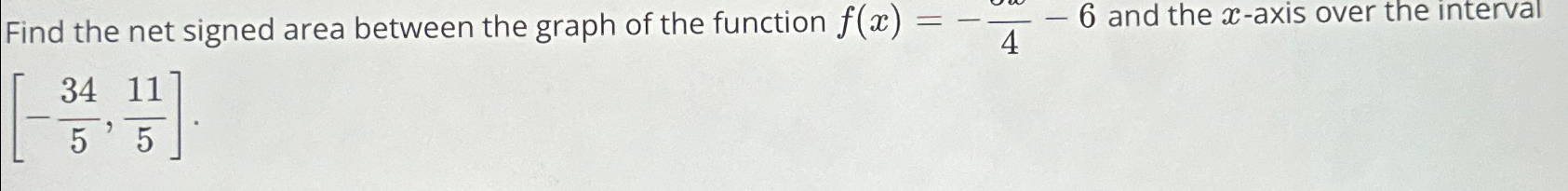 Solved Find the net signed area between the graph of the | Chegg.com