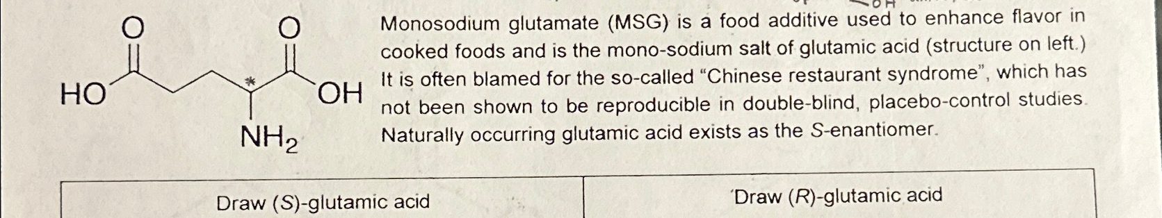 Solved Monosodium glutamate (MSG) ﻿is a food additive used | Chegg.com