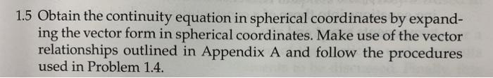 Solved 1.5 Obtain the continuity equation in spherical | Chegg.com
