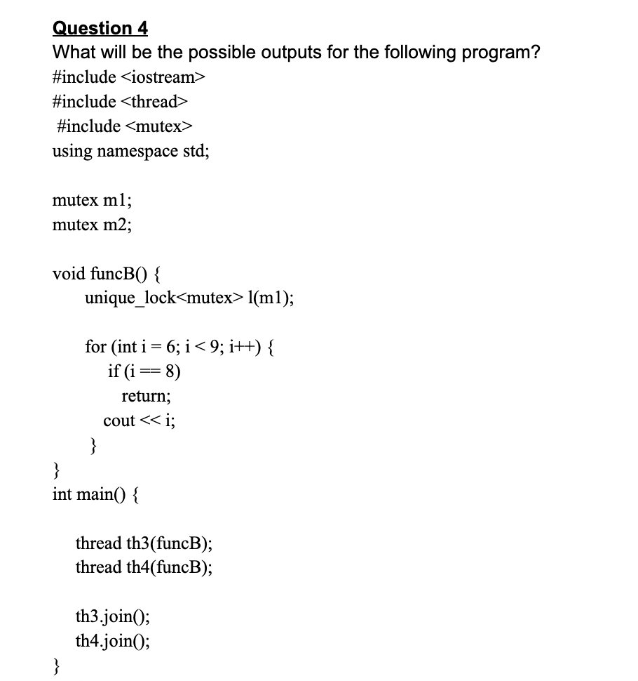 Solved Question 4What will be the possible outputs for the | Chegg.com