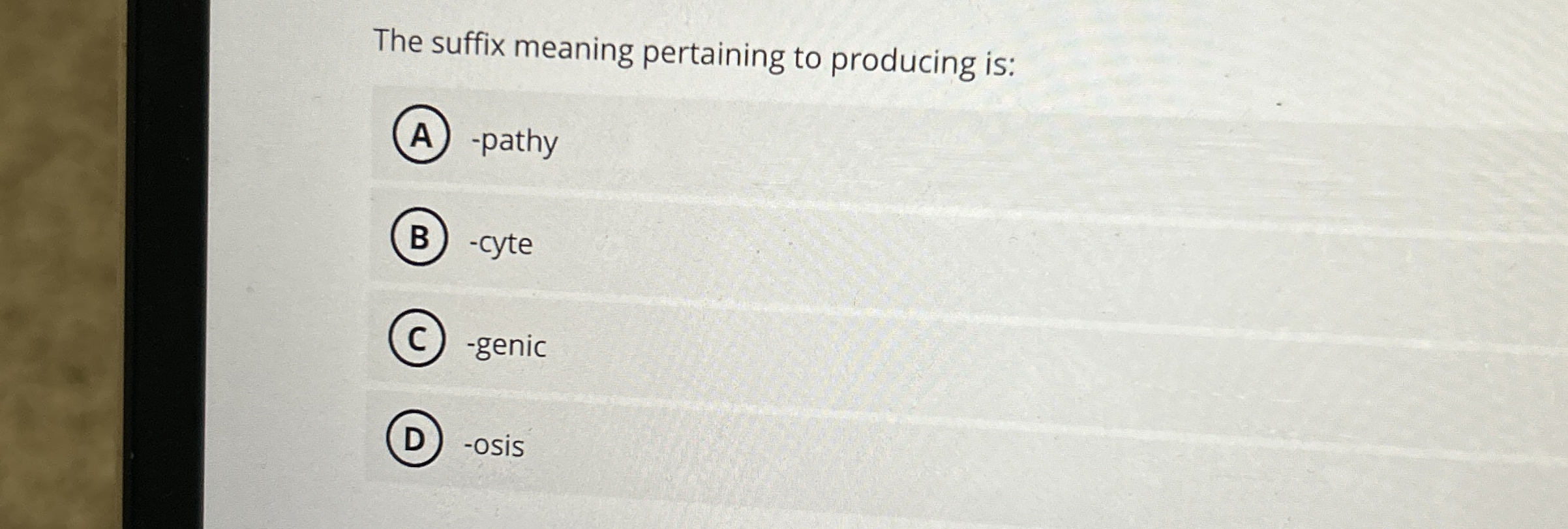 Solved The suffix meaning pertaining to producing | Chegg.com