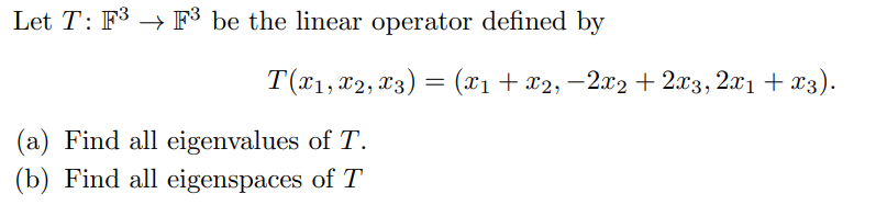 Solved Let T:F3→F3 ﻿be the linear operator defined | Chegg.com