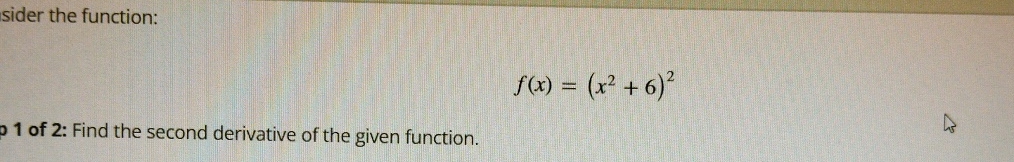 Solved sider the function:f(x)=(x2+6)21 of 2 : Find the | Chegg.com Solved sider the function:f(x)=(x2+6)21 of 2 : Find the | Chegg.com