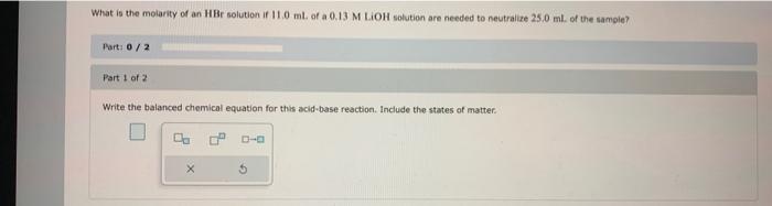Solved What is the molarity of an HBr solution if 11.0 mL of | Chegg.com